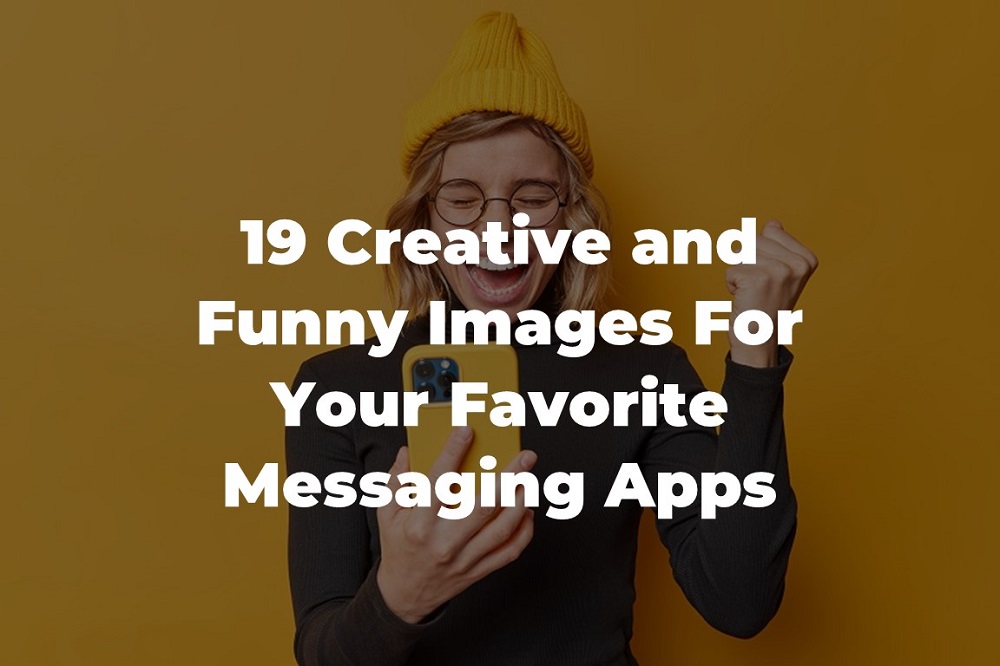 19 creative and funny images for your social media and messaging Apps 😂