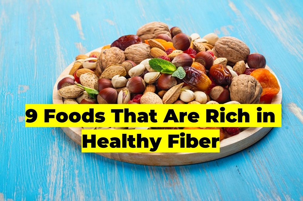 9 Foods that are rich in healthy fiber 🥗