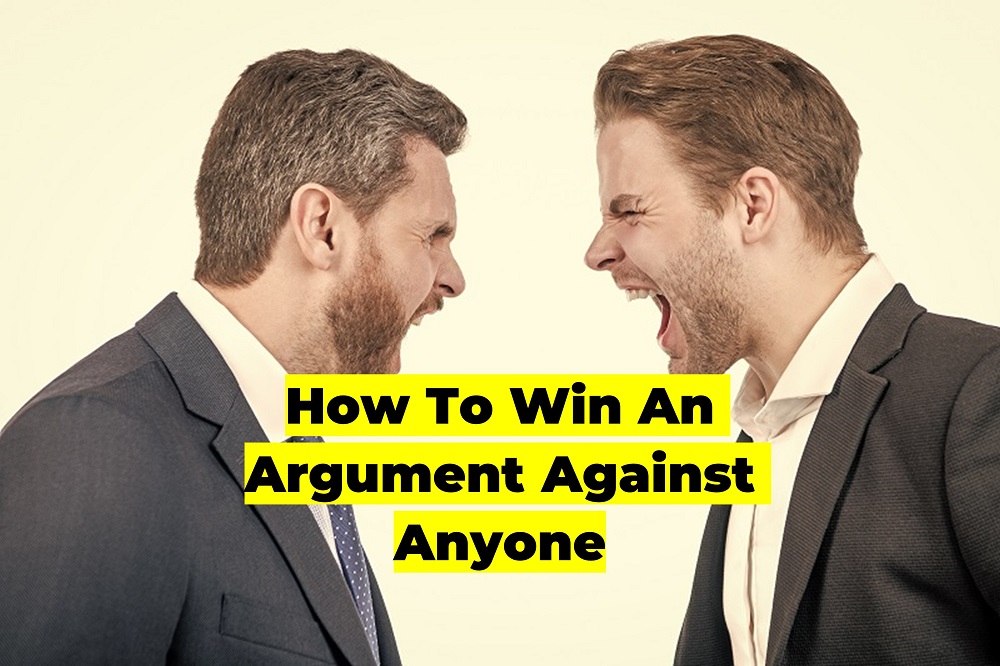 How To Win An Argument Against Anyone