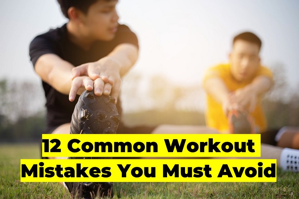 12 Common workout mistakes you must avoid 💪
